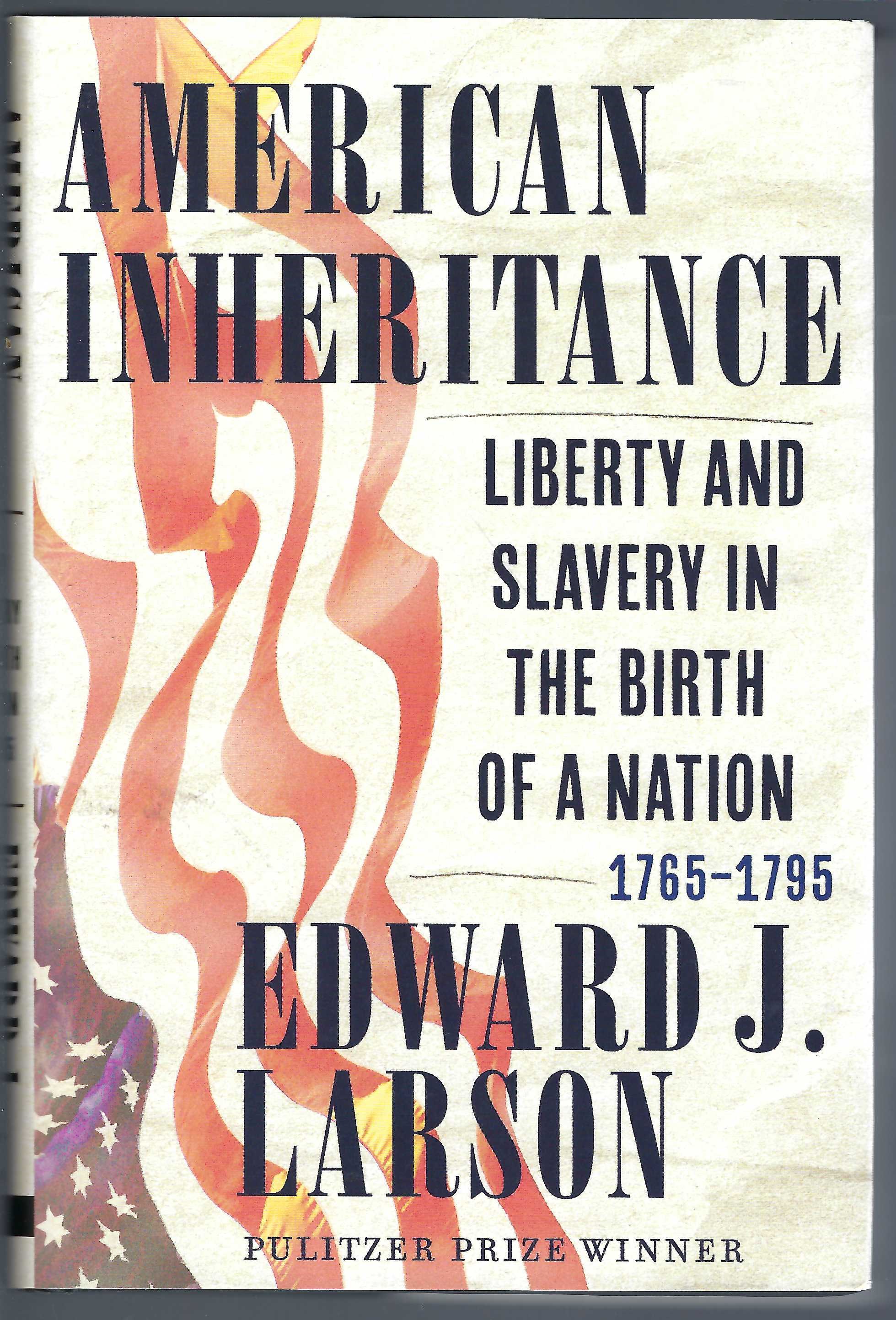 American Inheritance: Liberty and Slavery in the Birth of a Nation ...