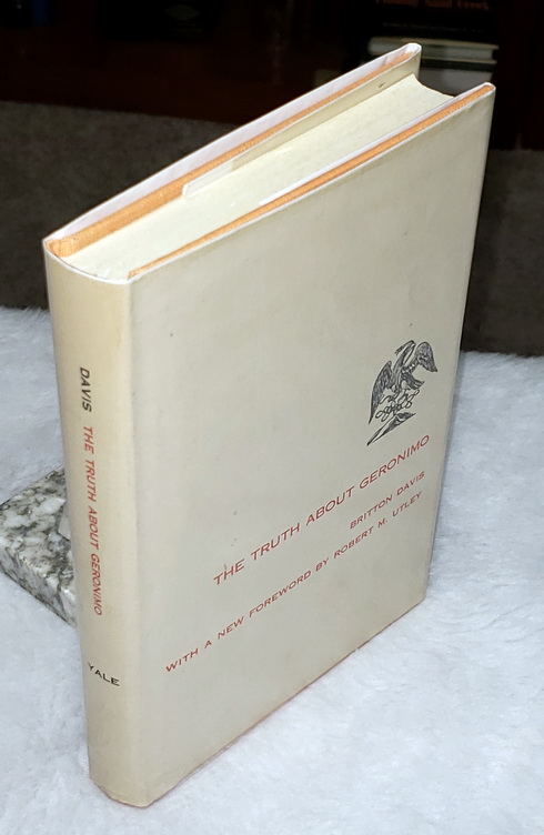 The Truth About Geronimo by Davis, Britton (Edited By M. M. Quaife ...