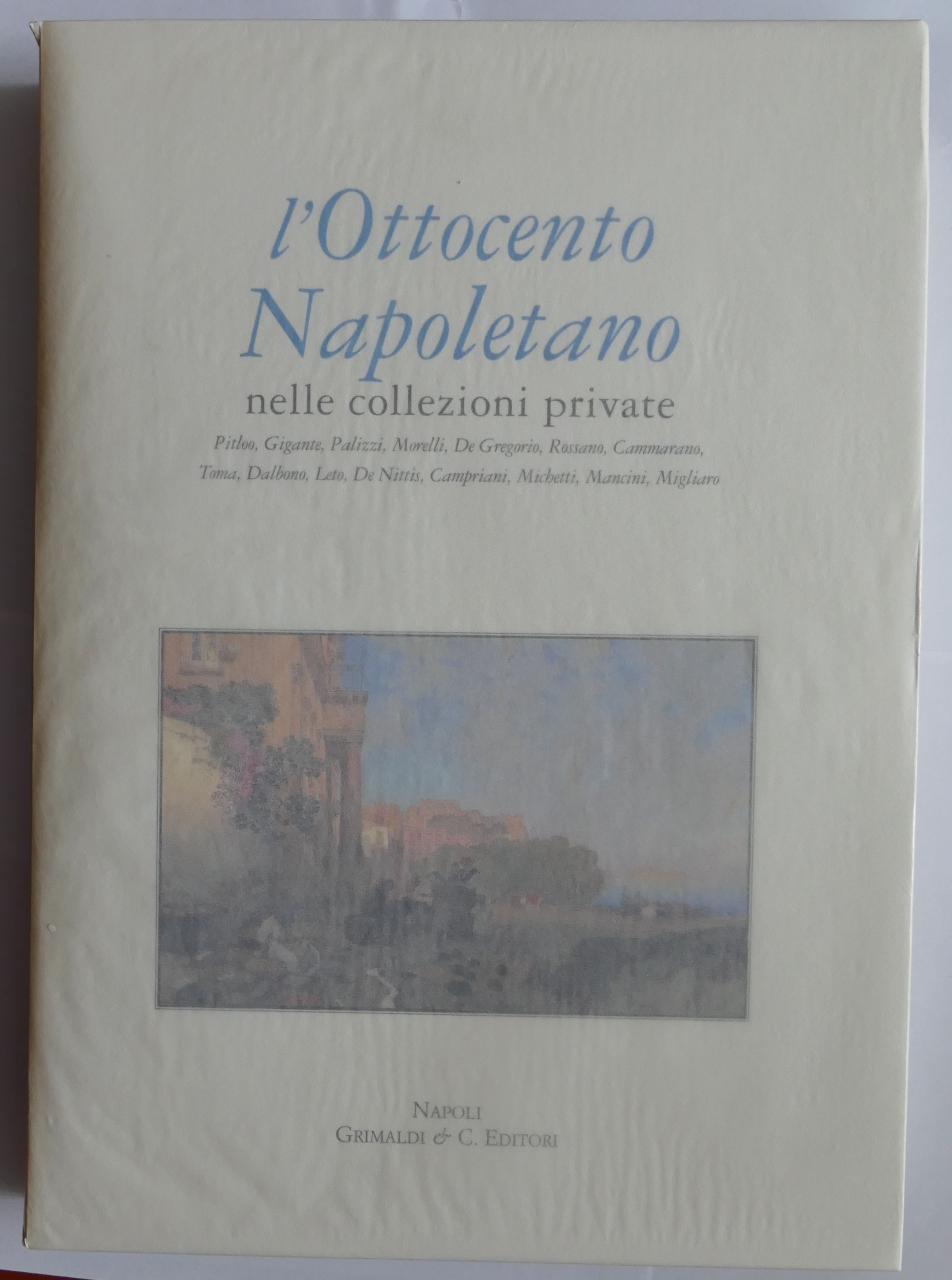 L' Ottocento Napoletano nelle collezioni private by Autore/Curatore ...