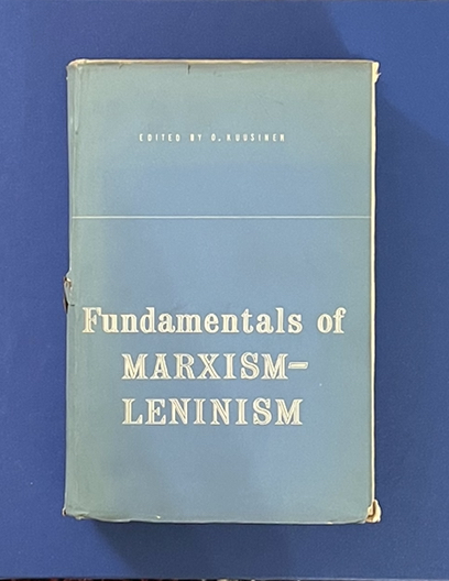 Fundamentals of Marxism-Leninism. Manual by Edited by O. Kuusinen ...