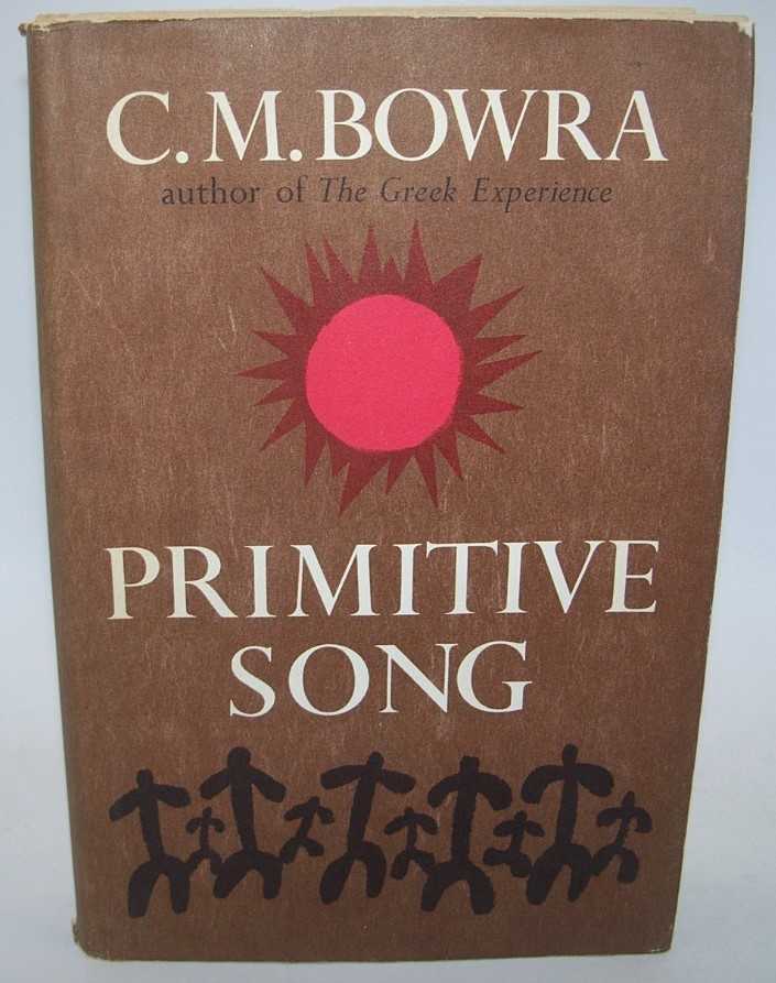 Primitive Song by Bowra, C.M.: Good Hardcover (1962) First Edition ...