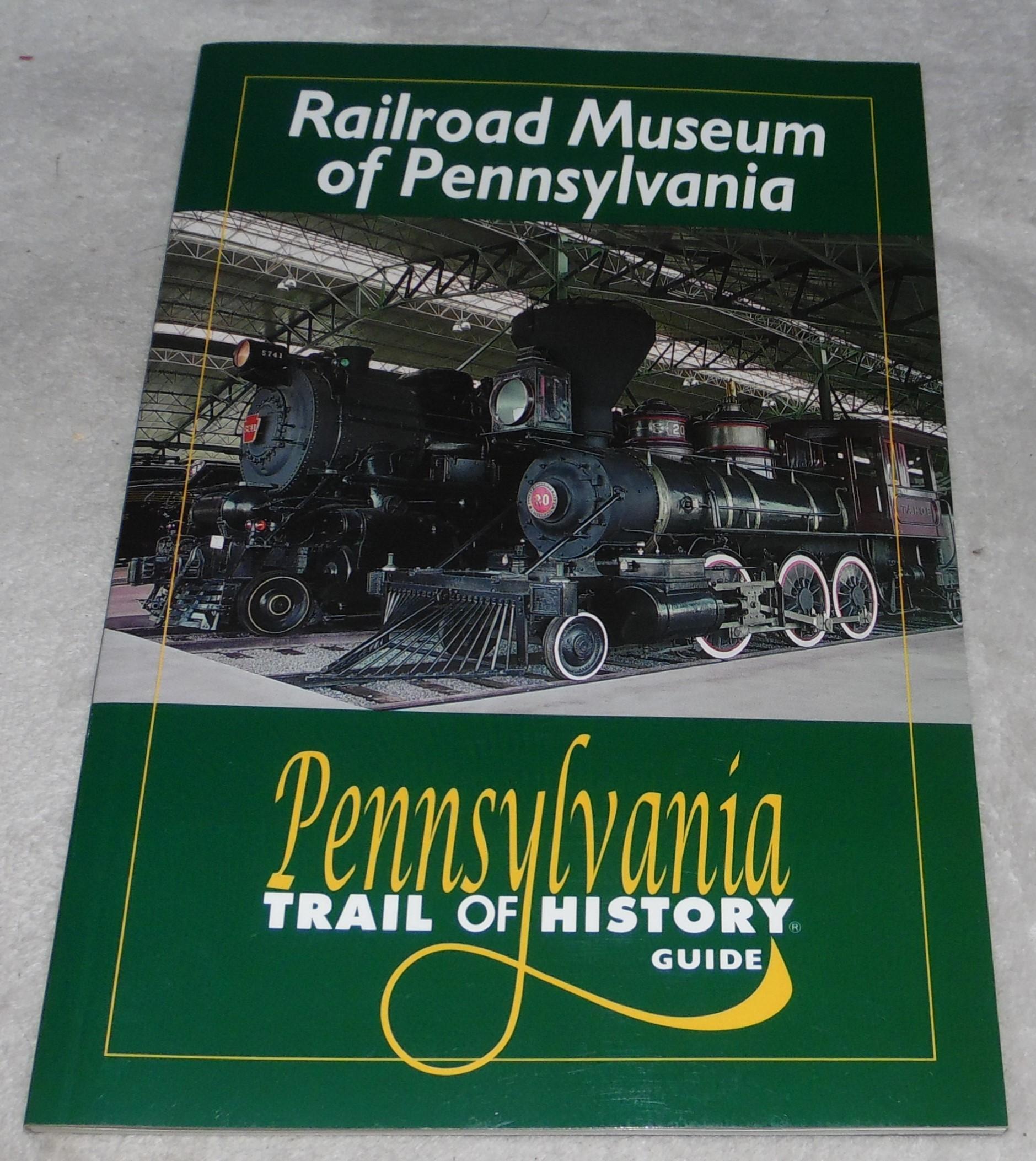 Railroad Museum of Pennsylvania (Pennsylvania Trail of History Guides ...