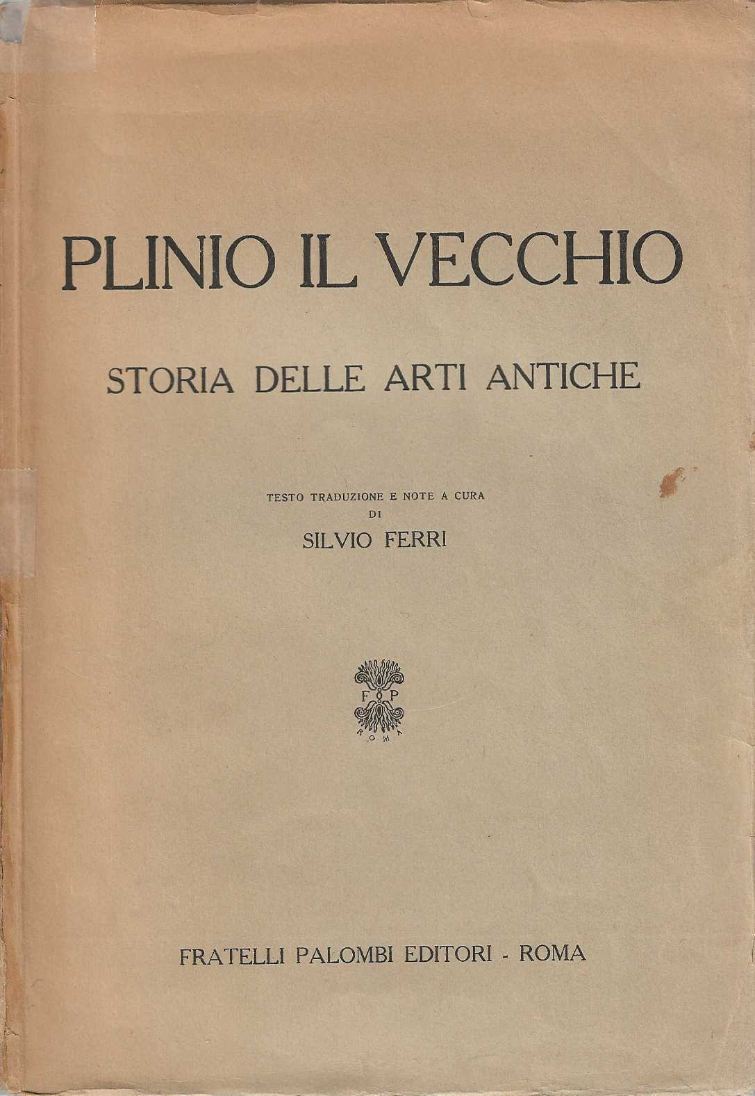 Plinio Il Vecchio . Storia delle arti antiche. by Plinio il Vecchio ...