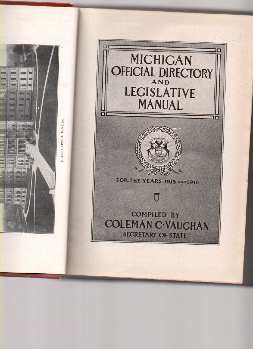 Michigan Official Directory and Legislative Manual for the Years 1915 ...