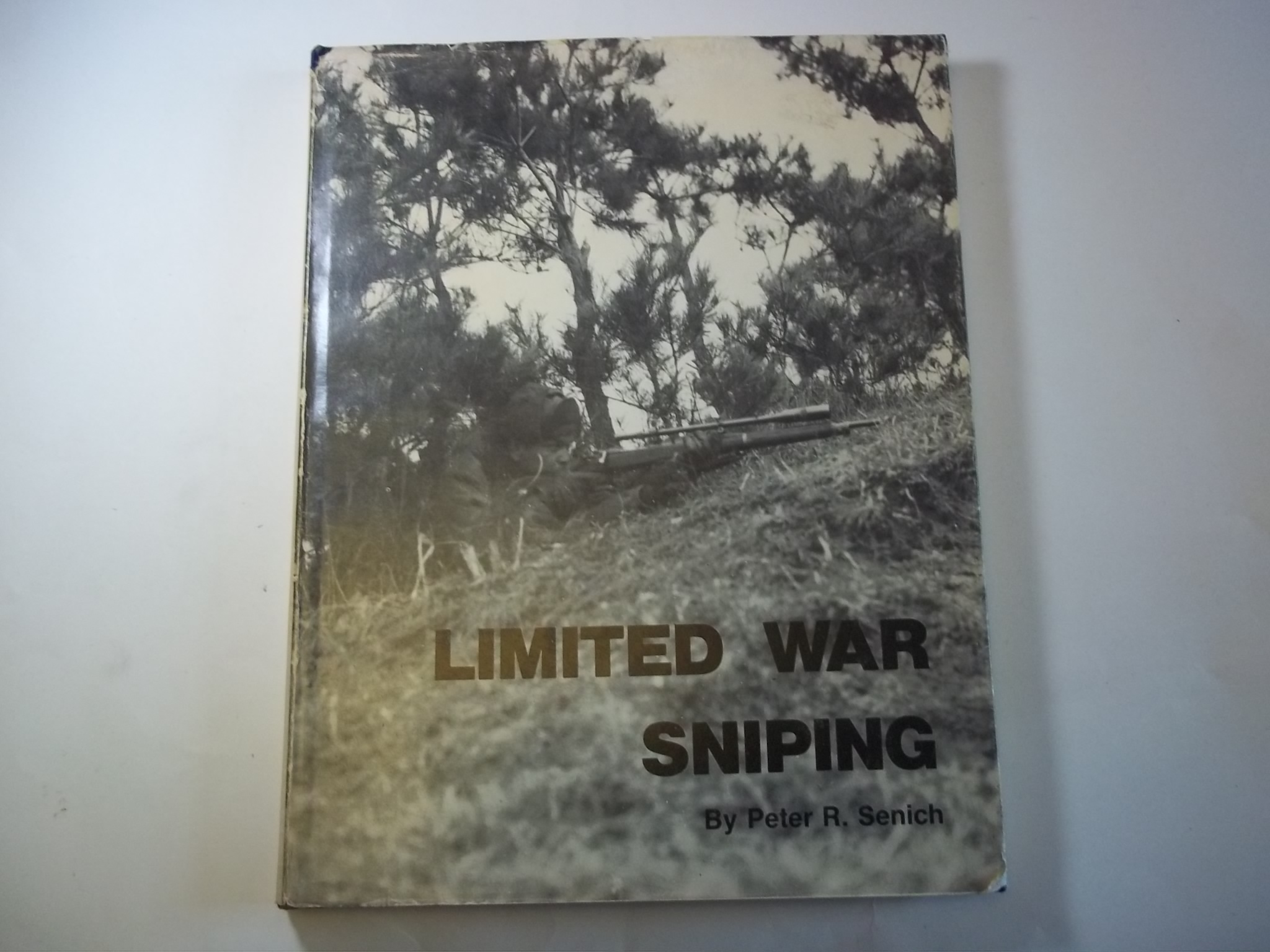 Limited War Sniping by Senich, Peter R.: Fine Hardcover (1979) 1st ...
