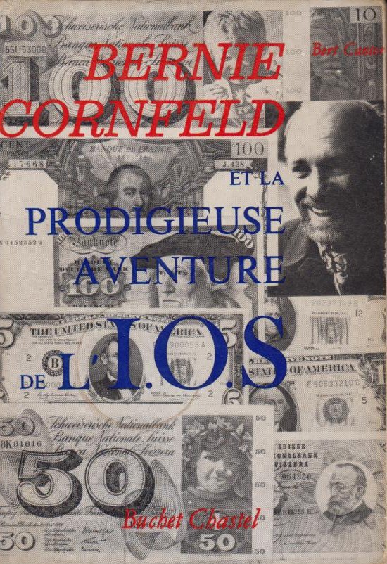 Bernie Cornfeld et la prodigieuse aventure de l' I.O.S. Traduit de l ...