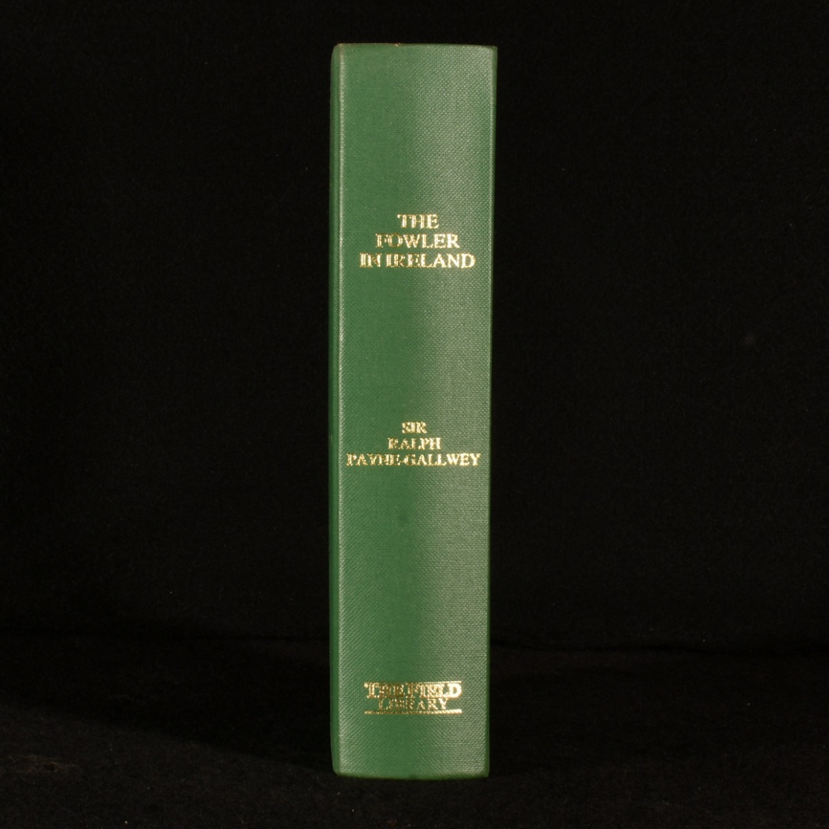 The Fowler in Ireland or Notes on the Haunts and Habits of Wildfowl and ...