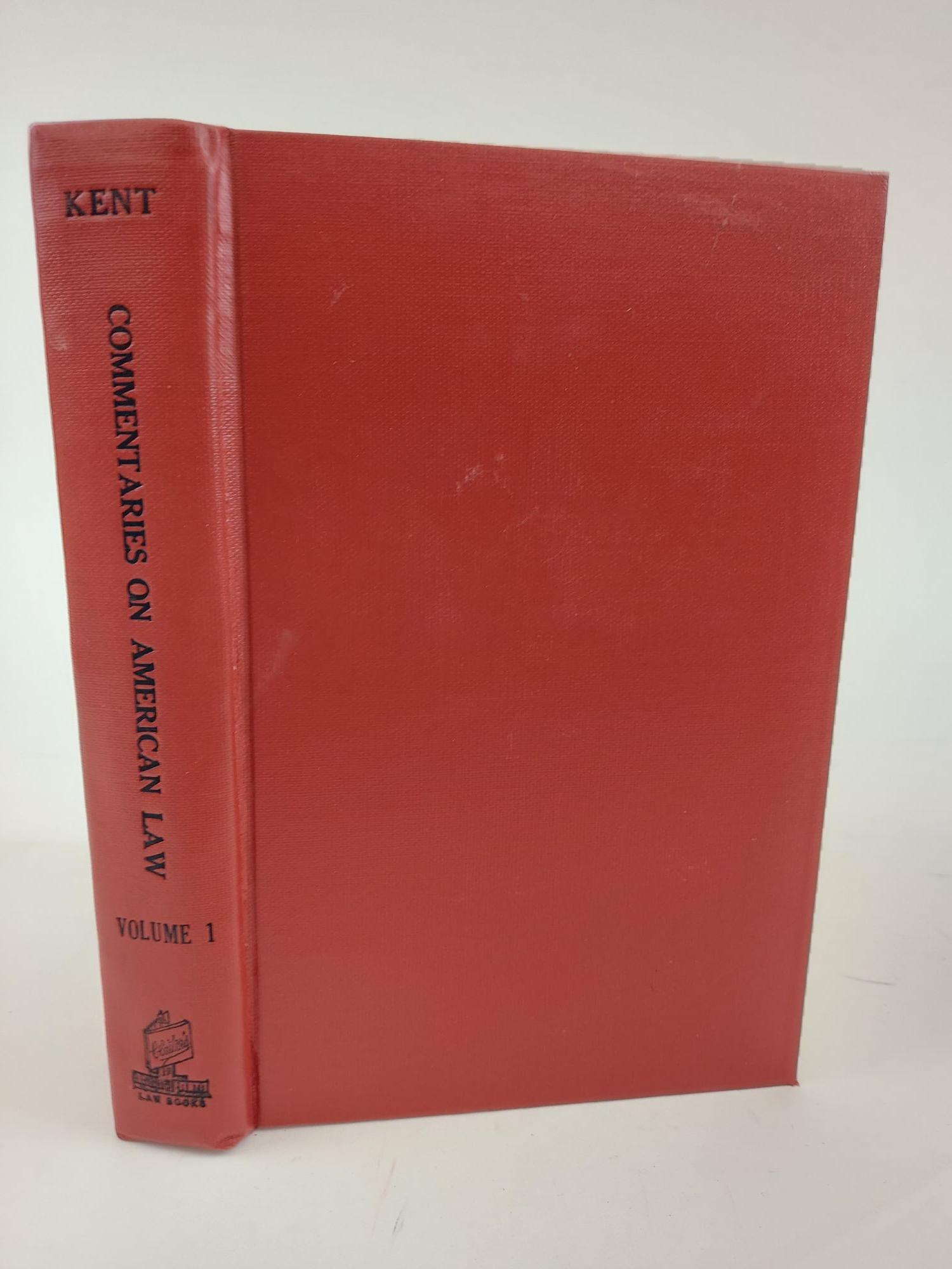 COMMENTARIES ON AMERICAN LAW [4 VOLUMES] by Kent, James: Hardcover ...