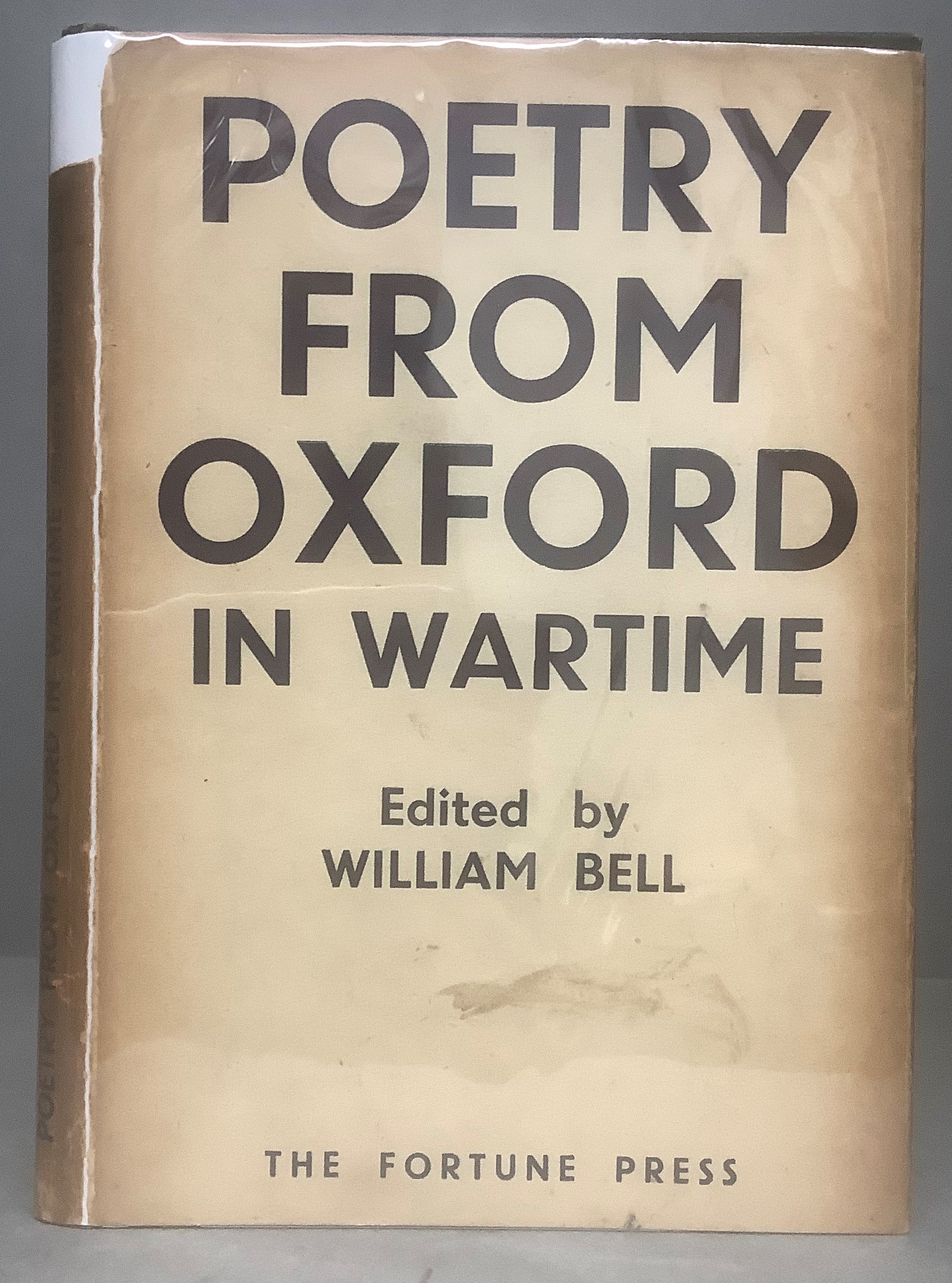 POETRY FROM OXFORD IN WARTIME [with 10 previously unpublished poems by ...