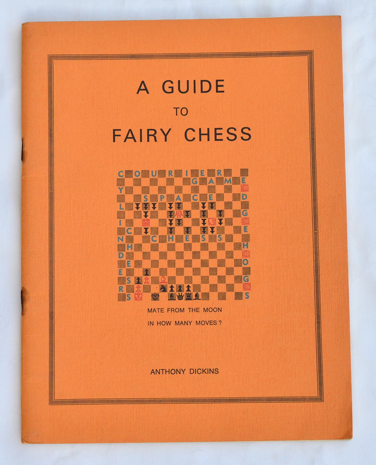 A Guide to Fairy Chess by Anthony Dickins: Near Fine Soft cover (1967 ...