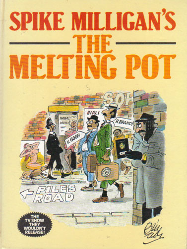 SPIKE MILLIGAN'S THE MELTING POT by Spike Milligan & Neil Shand: Fine ...