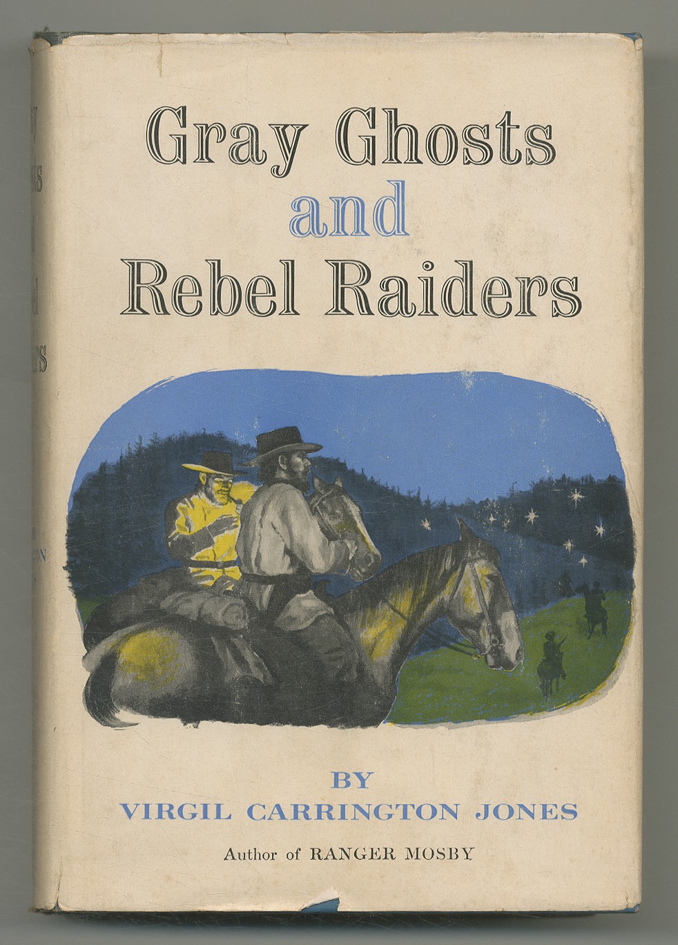 Gray Ghosts and Rebel Raiders by JONES, Virgil Carrington: Very Good ...