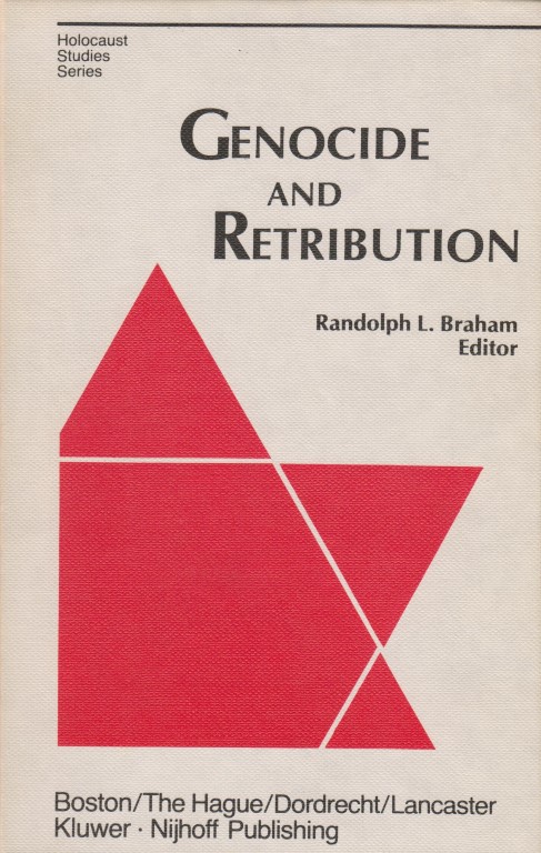 GENOCIDE AND RETRIBUTION: THE HOLOCAUST IN HUNGARIAN-RULED NORTHERN ...