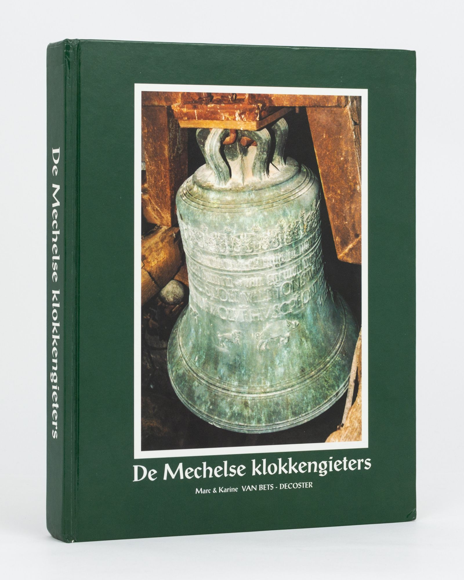 De Mechelse Klokkengiesters, 14de - 18de eeuw by [Campanology]. BETS ...