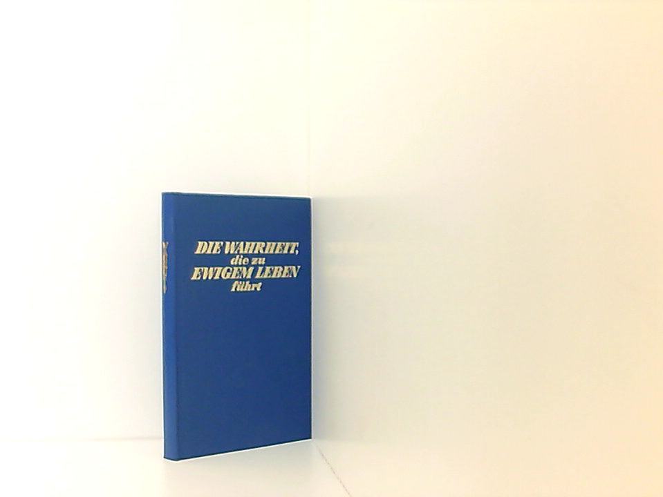 Die Wahrheit, die zu ewigem Leben führt: Sehr gut Gebundene Ausgabe ... Die Wahrheit, die zu ewigem Leben führt: Sehr gut Gebundene Ausgabe ...