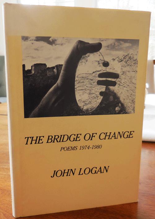 The Bridge of Change; Poems 1974 - 1980 by Logan, John: Near Fine Cloth ...