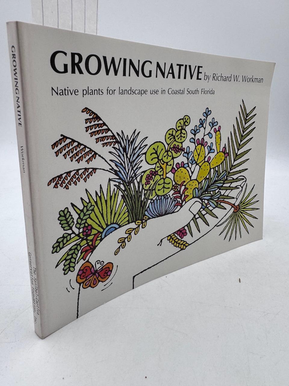 GROWING NATIVE NATIVE PLANTS FOR LANDSCAPE USE IN COASTAL SOUTH FLORIDA ...