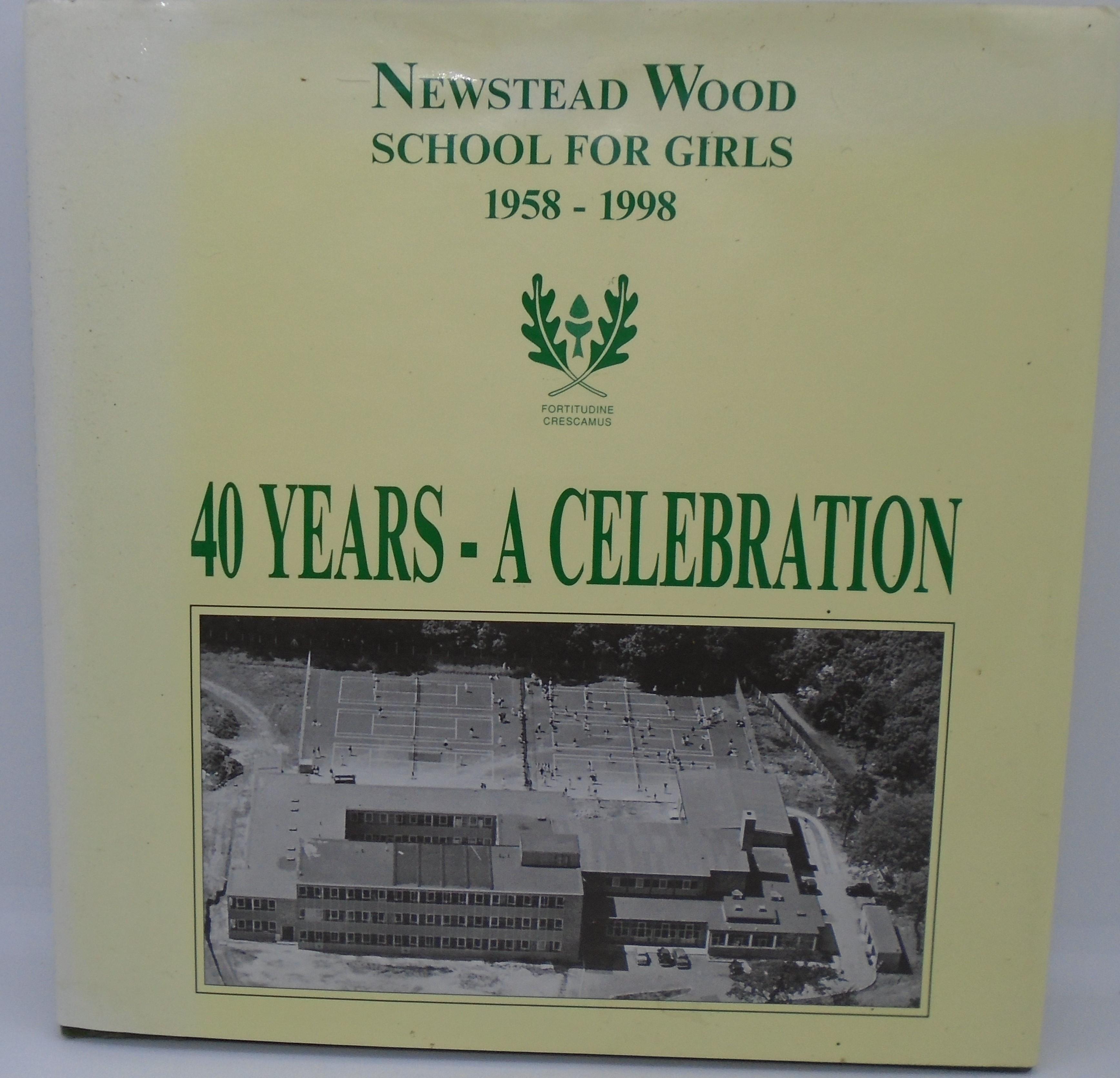 Newstead Wood School For Girls 1958-1998 40 Years A Celebration: Very ...