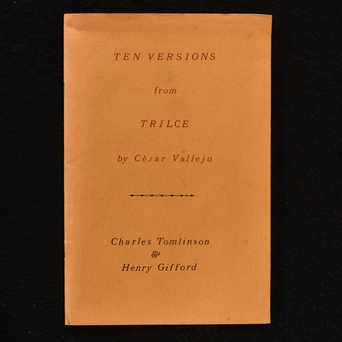 Ten Versions from Trilce by Cesar Vallejo; Charles Tomlinson, Henry ...