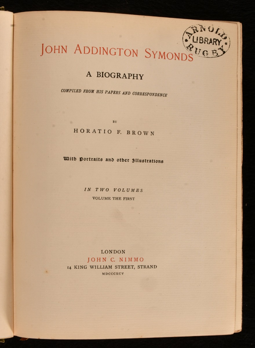 John Addington Symonds: A Biography Compiled from his Papers and ...