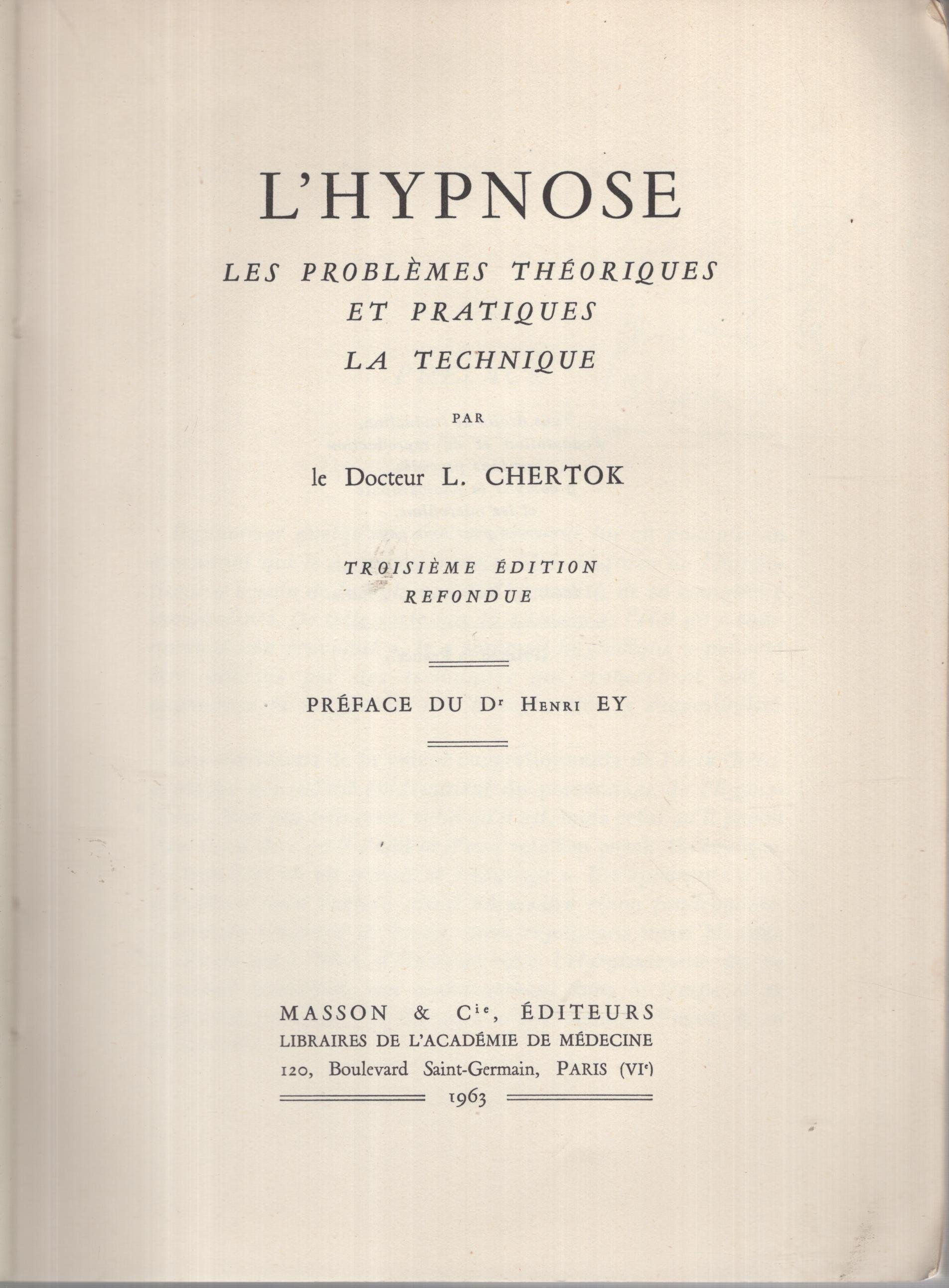 L'hypnose : les problèmes théoriques et pratiques, la technique by Léon ...