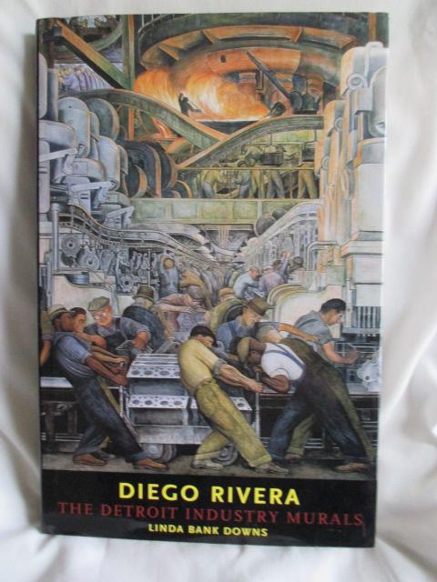 Diego Rivera: Detroit Industry Murals by Linda Downs: Fine Hardcover ...