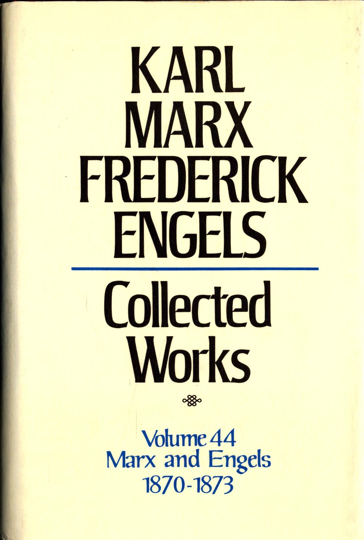 Collected Works Volume 44 Marx and Engels: 1870-73 von Marx, Karl und ...