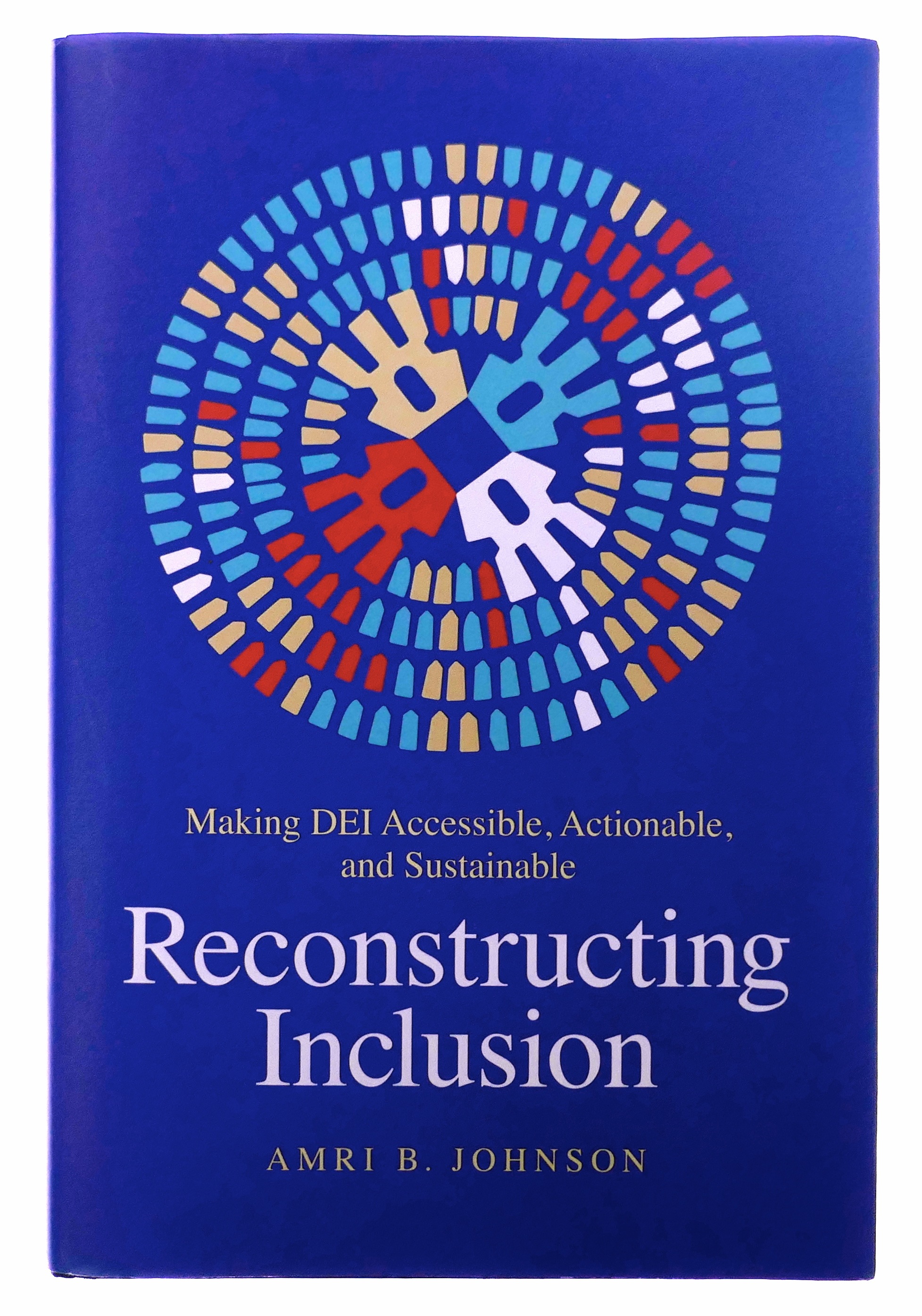 Reconstructing Inclusion: Making DEI Accessible, Actionable, and ... Reconstructing Inclusion: Making DEI Accessible, Actionable, and ...