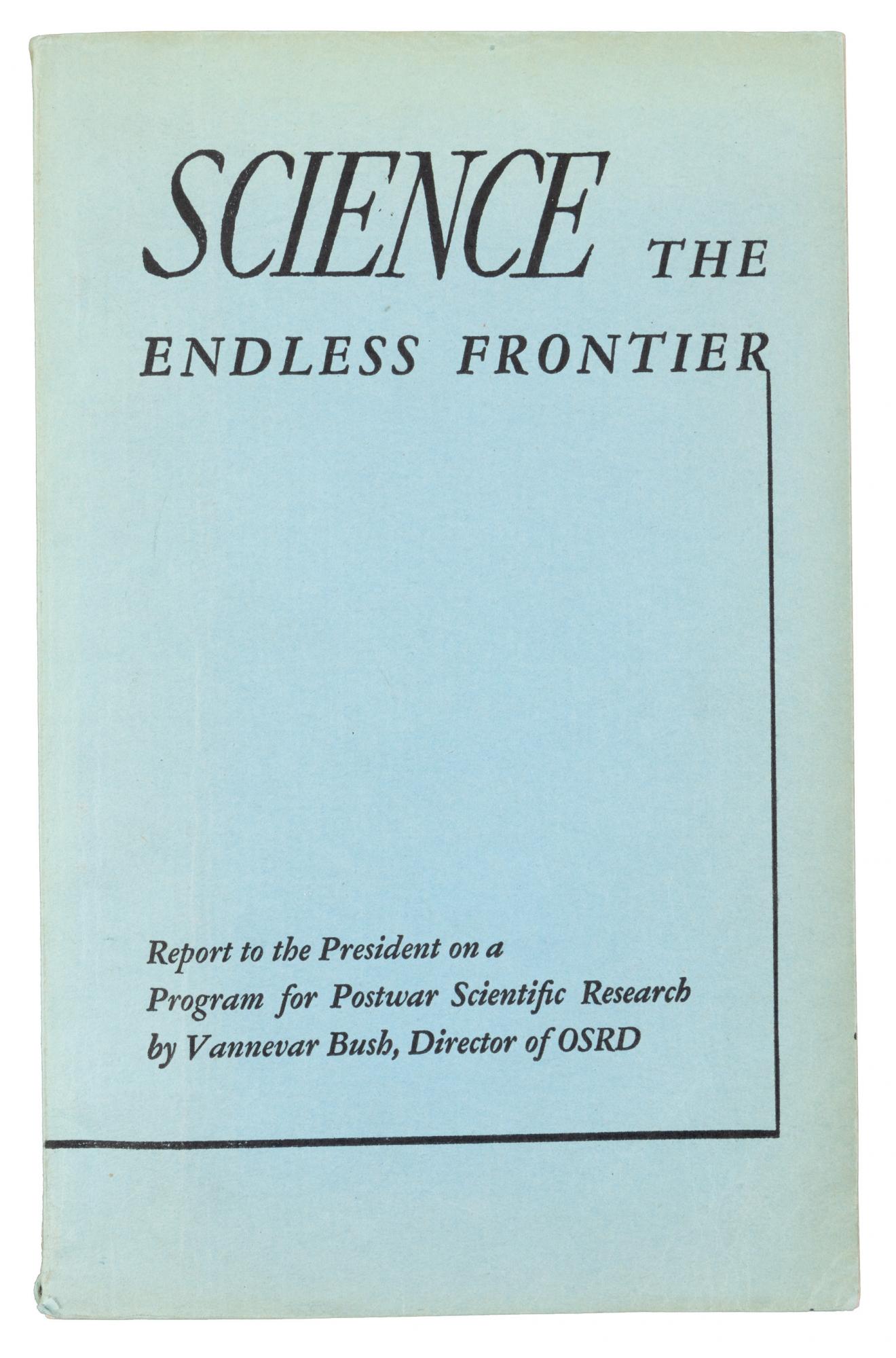 Science, The Endless Frontier: Report To The President On A Program For ...
