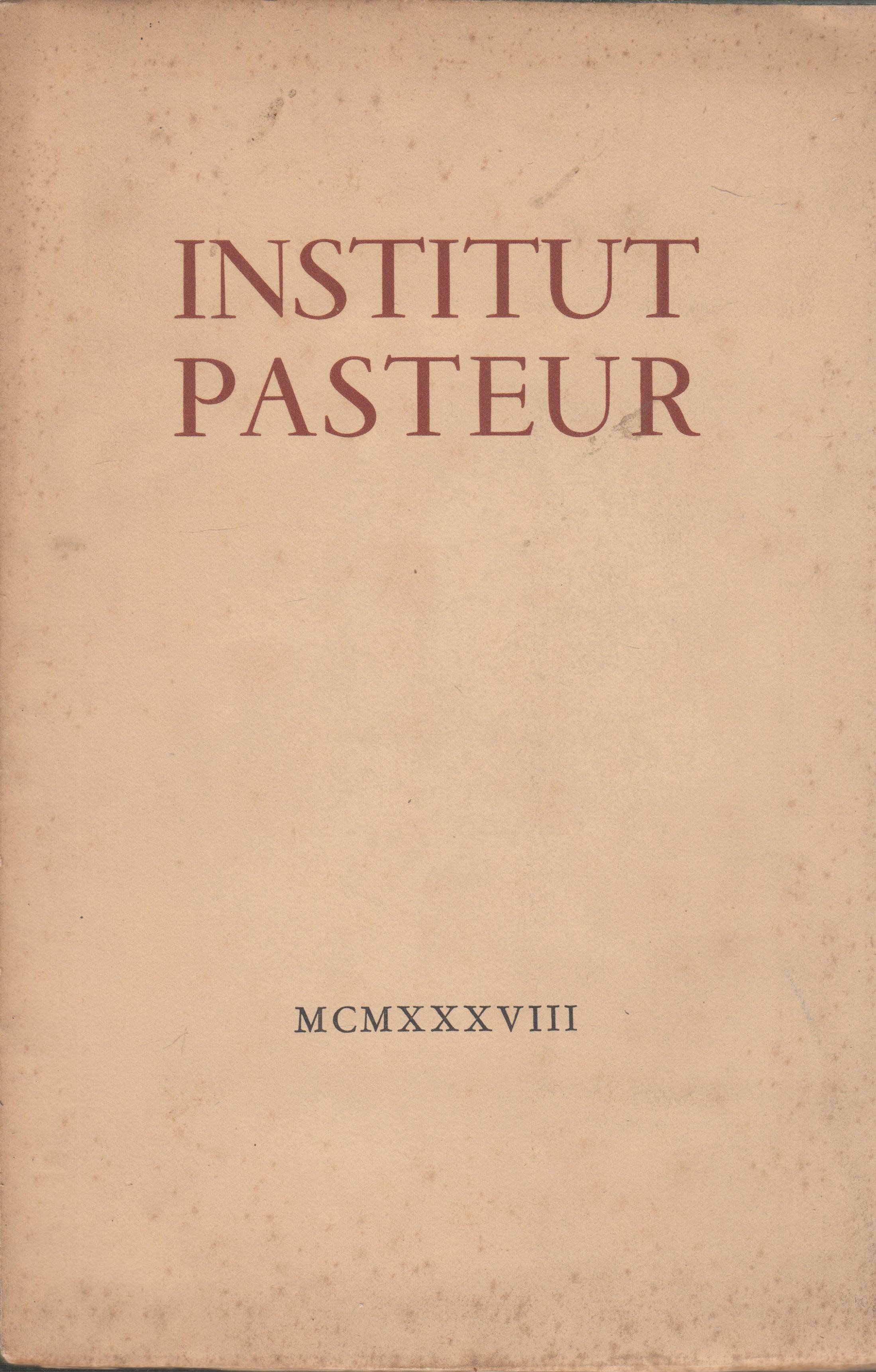 Institut Pasteur : Cinquantenaire de la Fondation XIV Nov MDCCCLXXXVIII ...