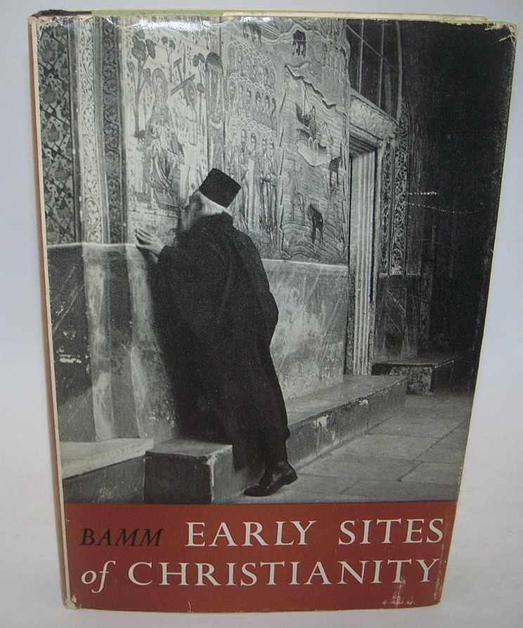 Early Sites of Christianity von Bamm, Peter: Good Hardcover (1957 ...