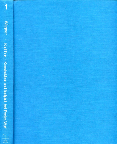 Die deutsche Luftfahrt - Band 1, Kurt Tank - Konstrukteur und Testpilot ...