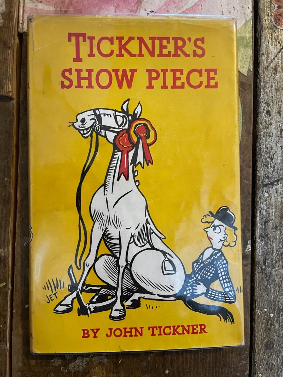 Tickner's Show Piece by John Tickner: Very Good Hardcover (1958) 1st ...