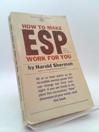 How To Make Esp Work For You By Sherman Harold Fair Paperback Thriftbooksvintage