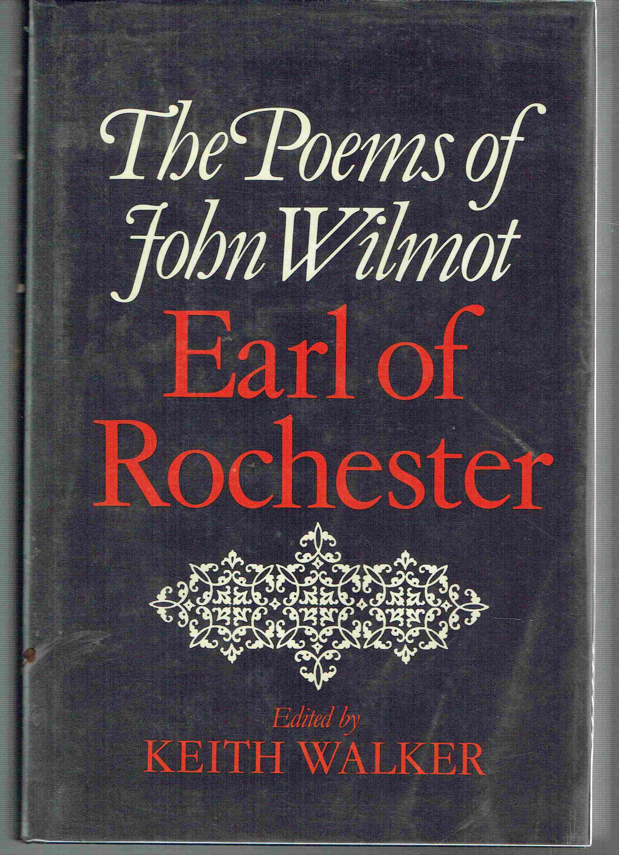 The Poems of John Wilmot, Earl of Rochester by Wilmot, John (Keith ...