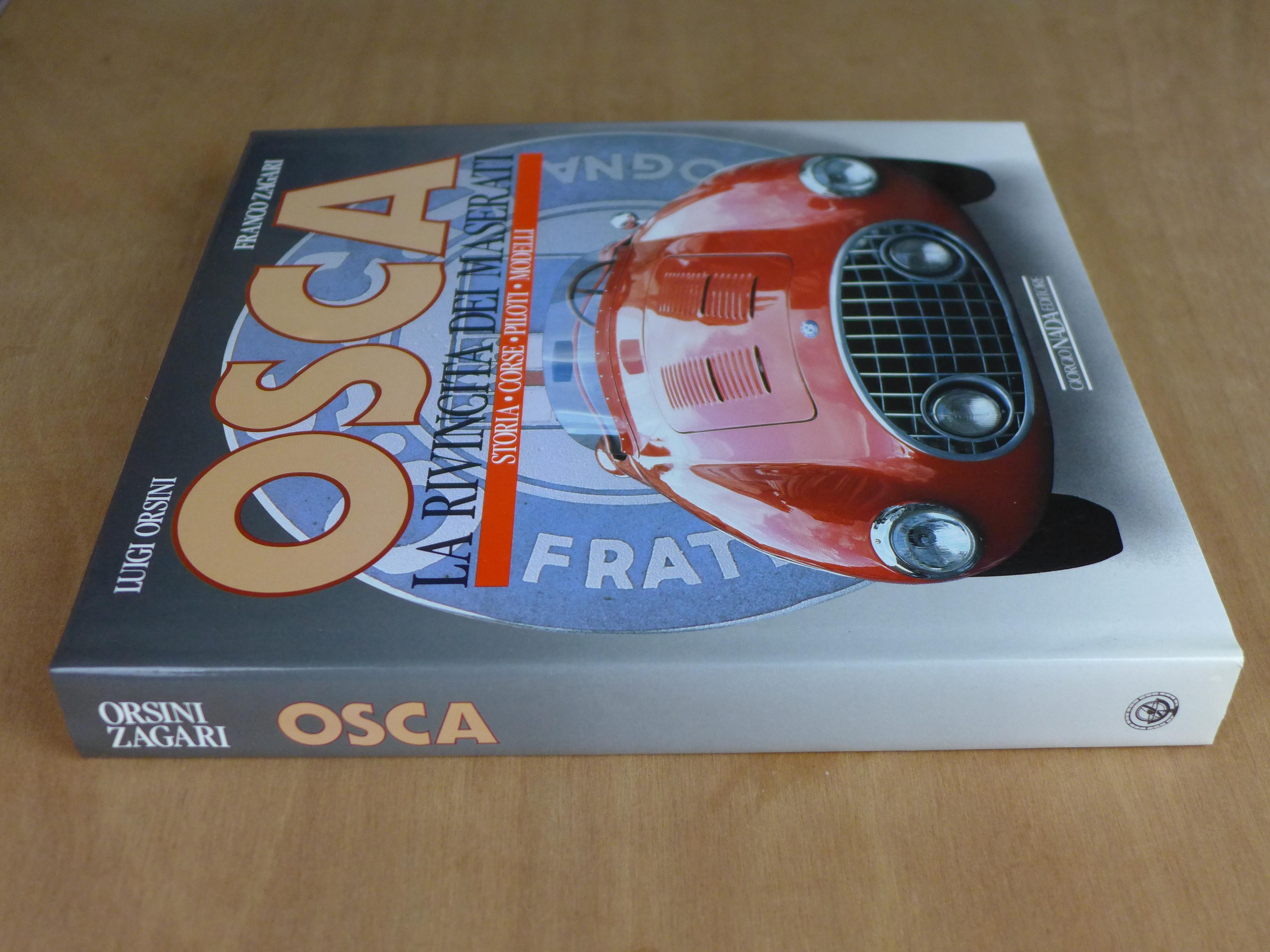 OSCA: La Rivincita dei Maserati. Storia-Corse-Piloti-Modelli by Luigi ...