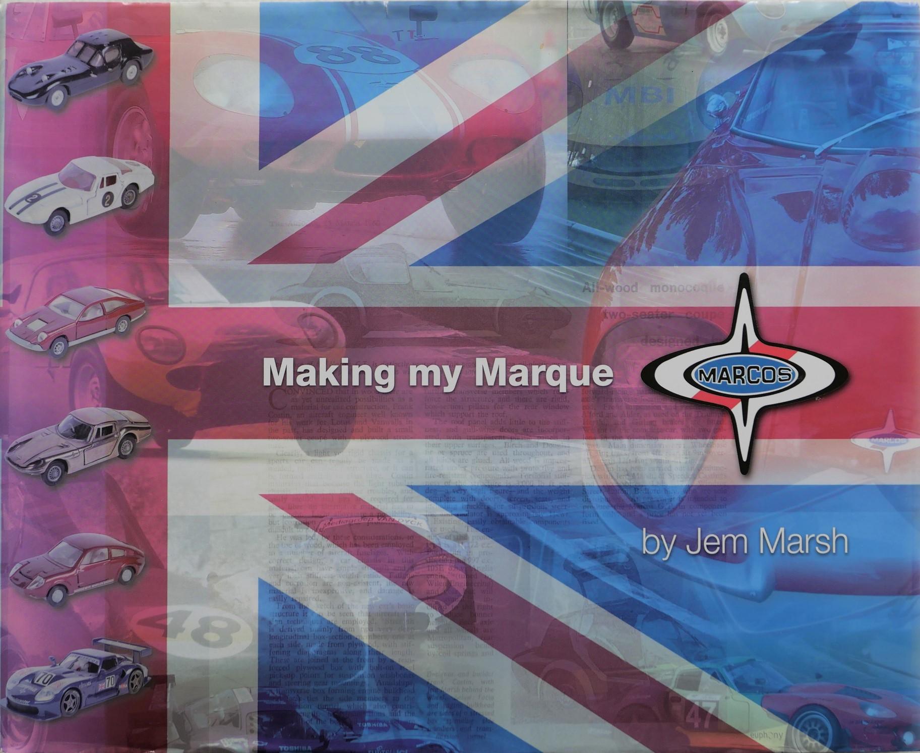 Making My Marque A Pictorial Celebration of 50 Years of Marcos Cars by ...