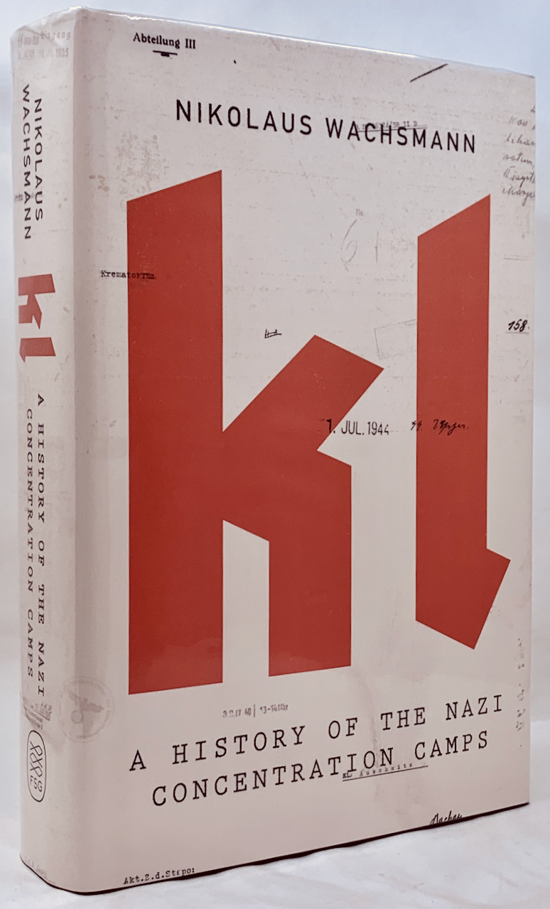 KL: A History of the Nazi Concentration Camps by Nikolaus Wachsmann ...