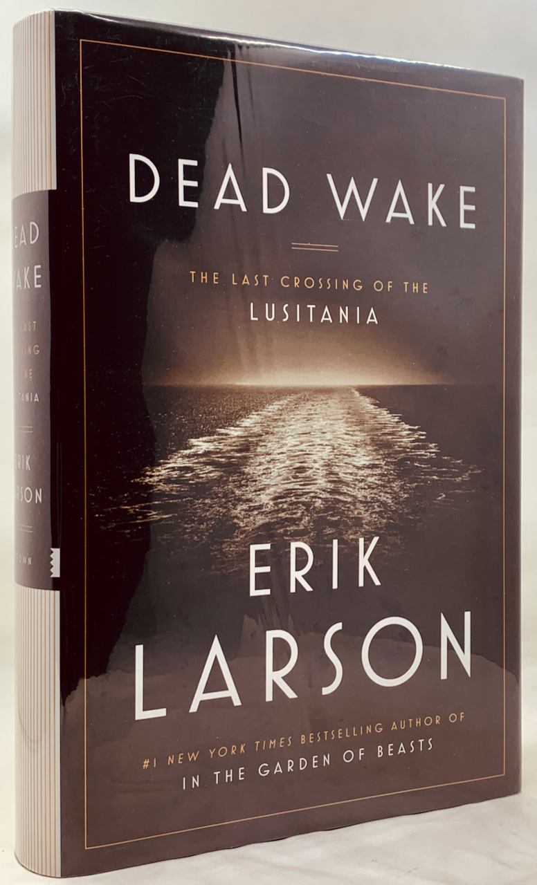 Dead Wake: The Last Crossing of the Lusitania **SIGNED** by Erik Larson ...