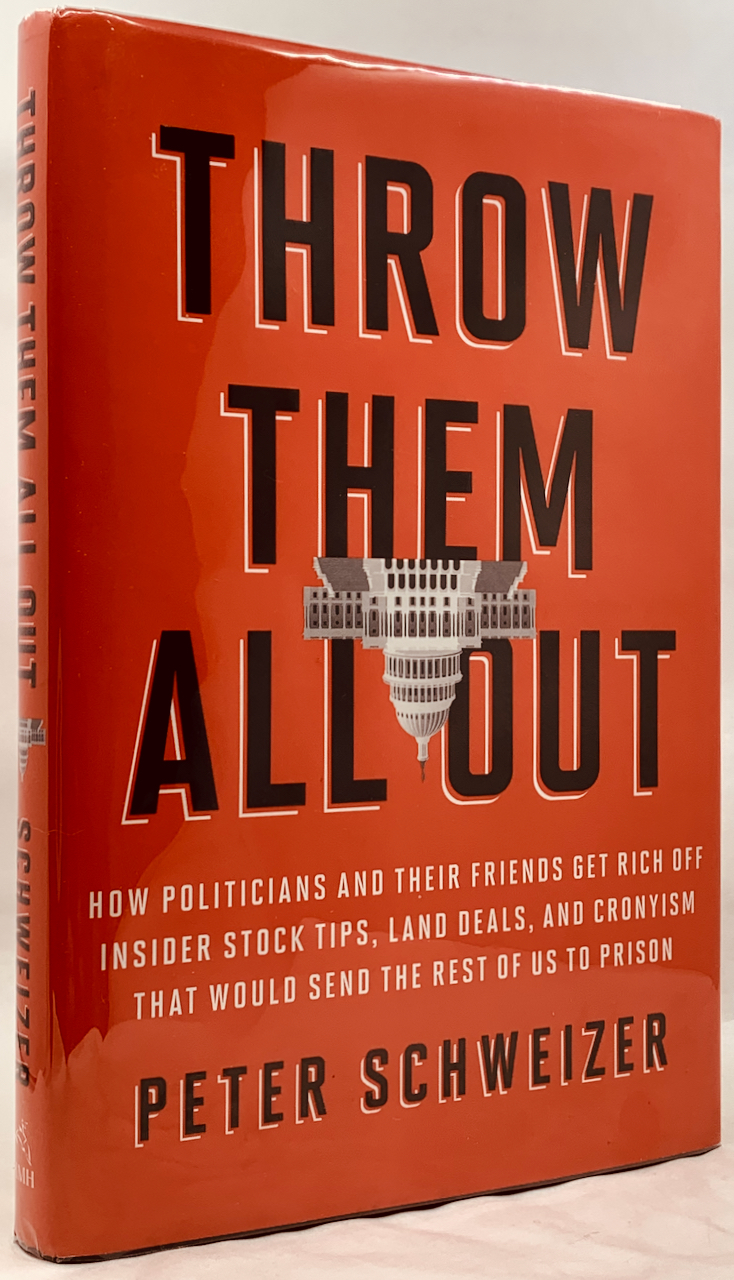 Throw Them All Out: How Politicians and Their Friends Get Rich Off ...