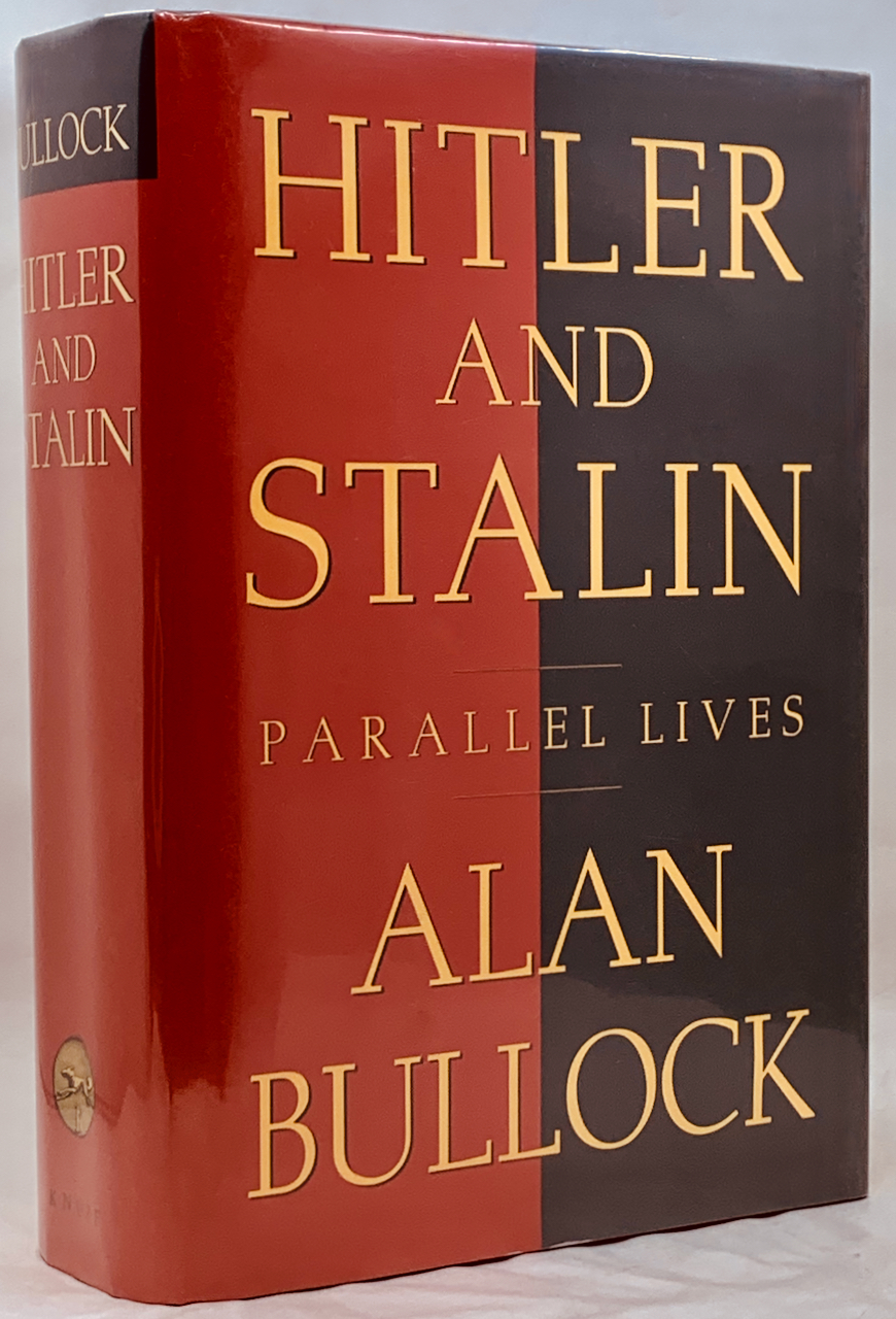 Hitler and Stalin: Parallel Lives by Alan Bullock: Near Fine Hardcover ...