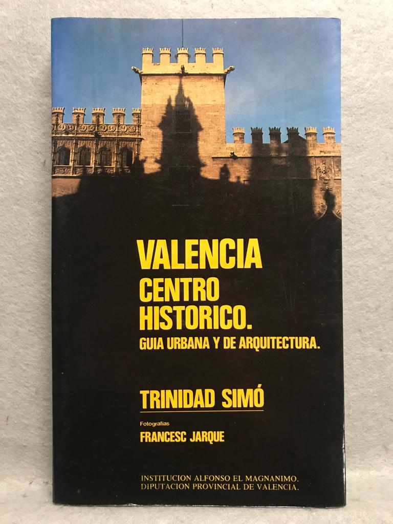 VALENCIA CENTRO HISTORICO. GUIA URBANA Y DE ARQUITECTURA. by SIMO ...