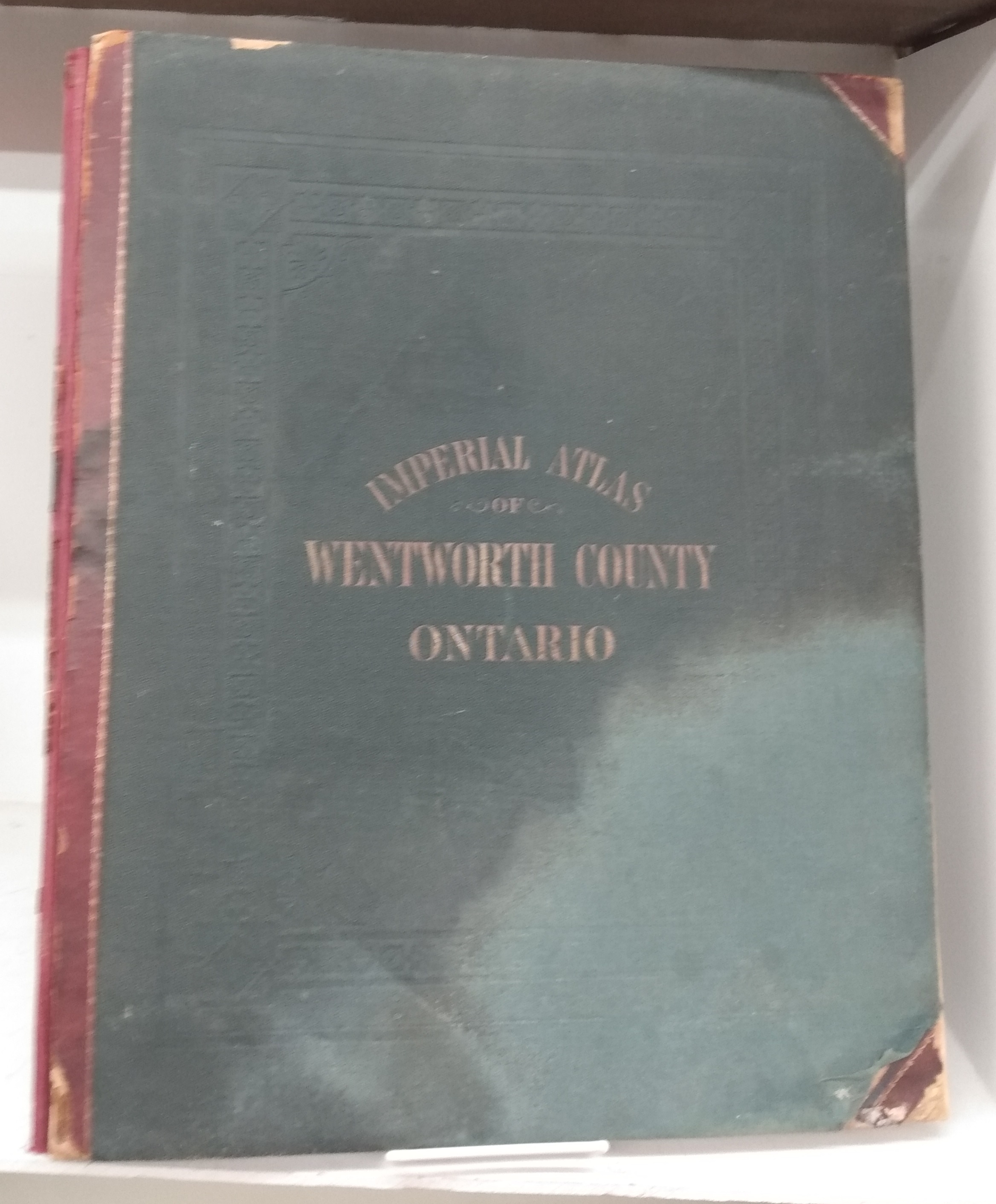 Imperial Atlas of Wentworth County Ontario. Drawn From Original Surveys ...