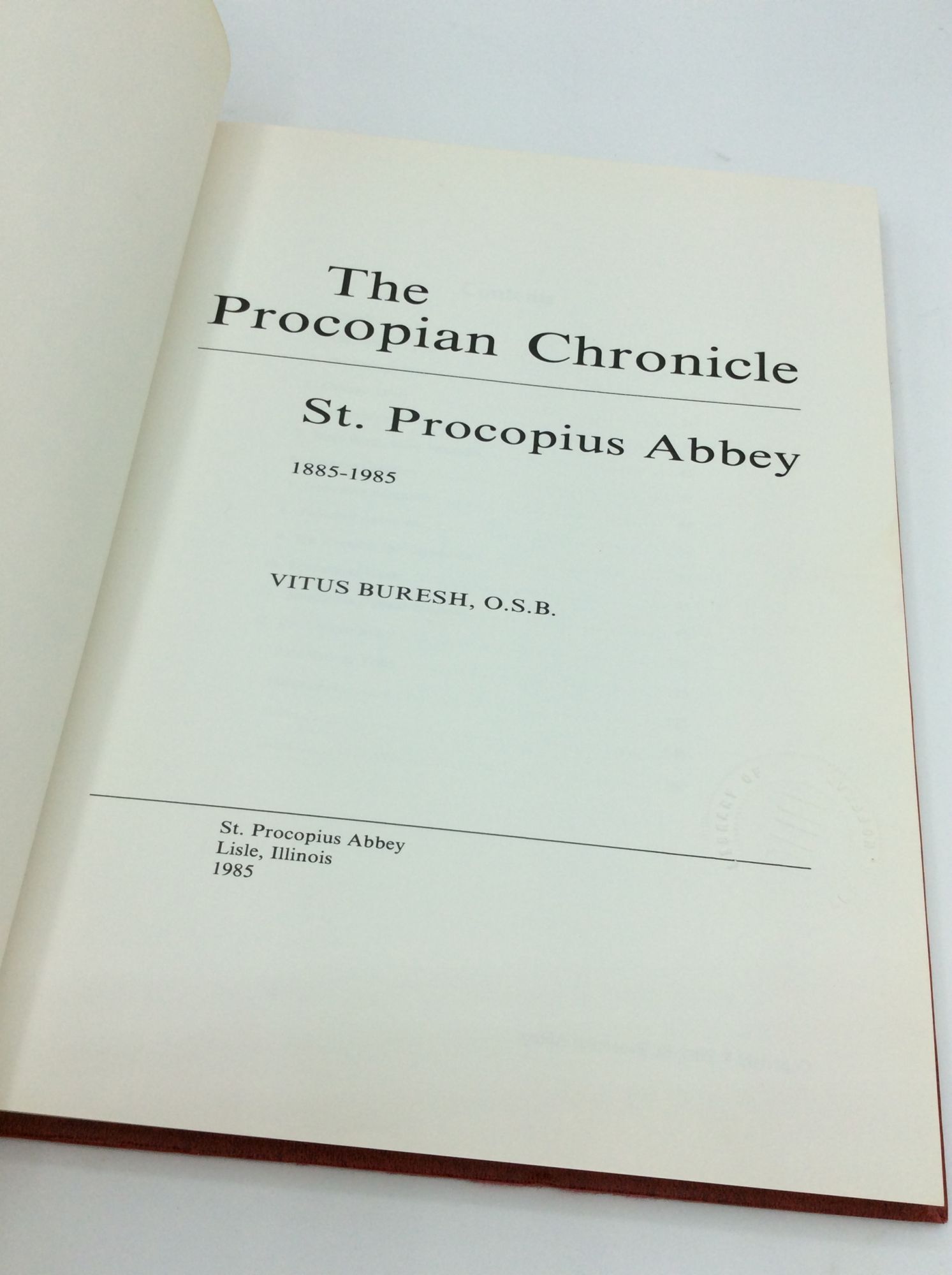 THE PROCOPIAN CHRONICLE: St. Procopius Abbey 1885-1985 by Vitus Buresh ...