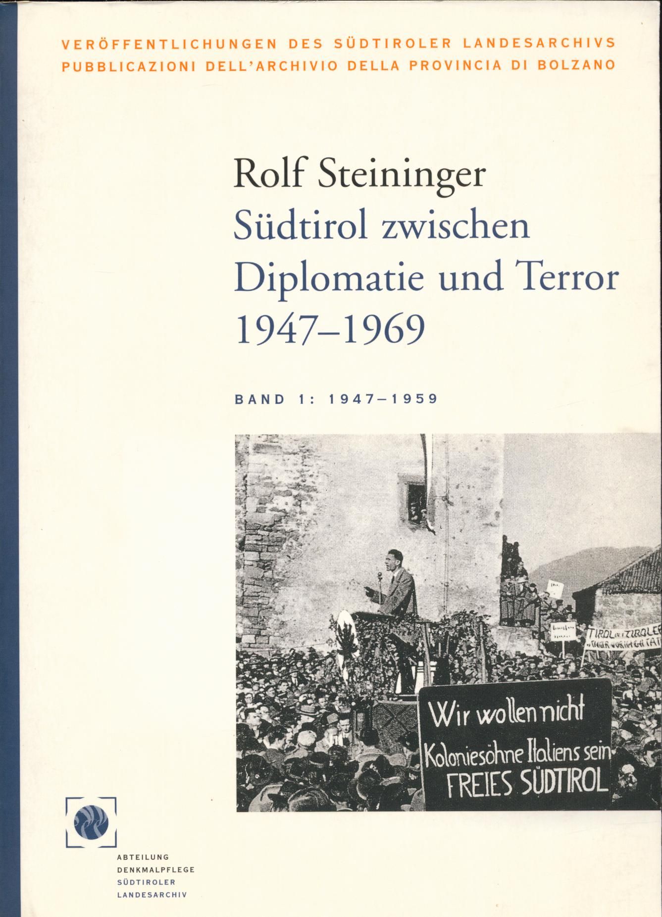 Südtirol zwischen Diplomatie und Terror 1947 - 1969 1. - 3. Band by ...
