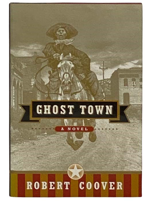 Ghost Town: A Novel by Coover, Robert: Near Fine Hard Cover (1998 ...