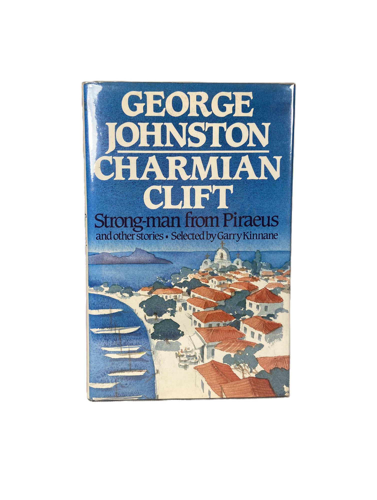 Strong-man from Piraeus and other stories : Selected by Garry Kinnane ...