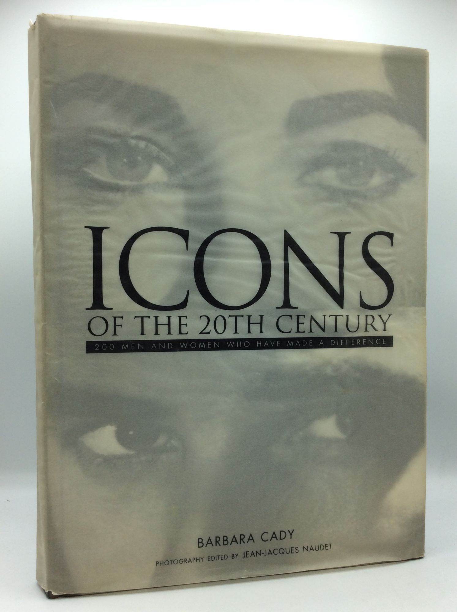 ICONS OF THE 20TH CENTURY: 200 Men and Women Who Have Made a Difference ...