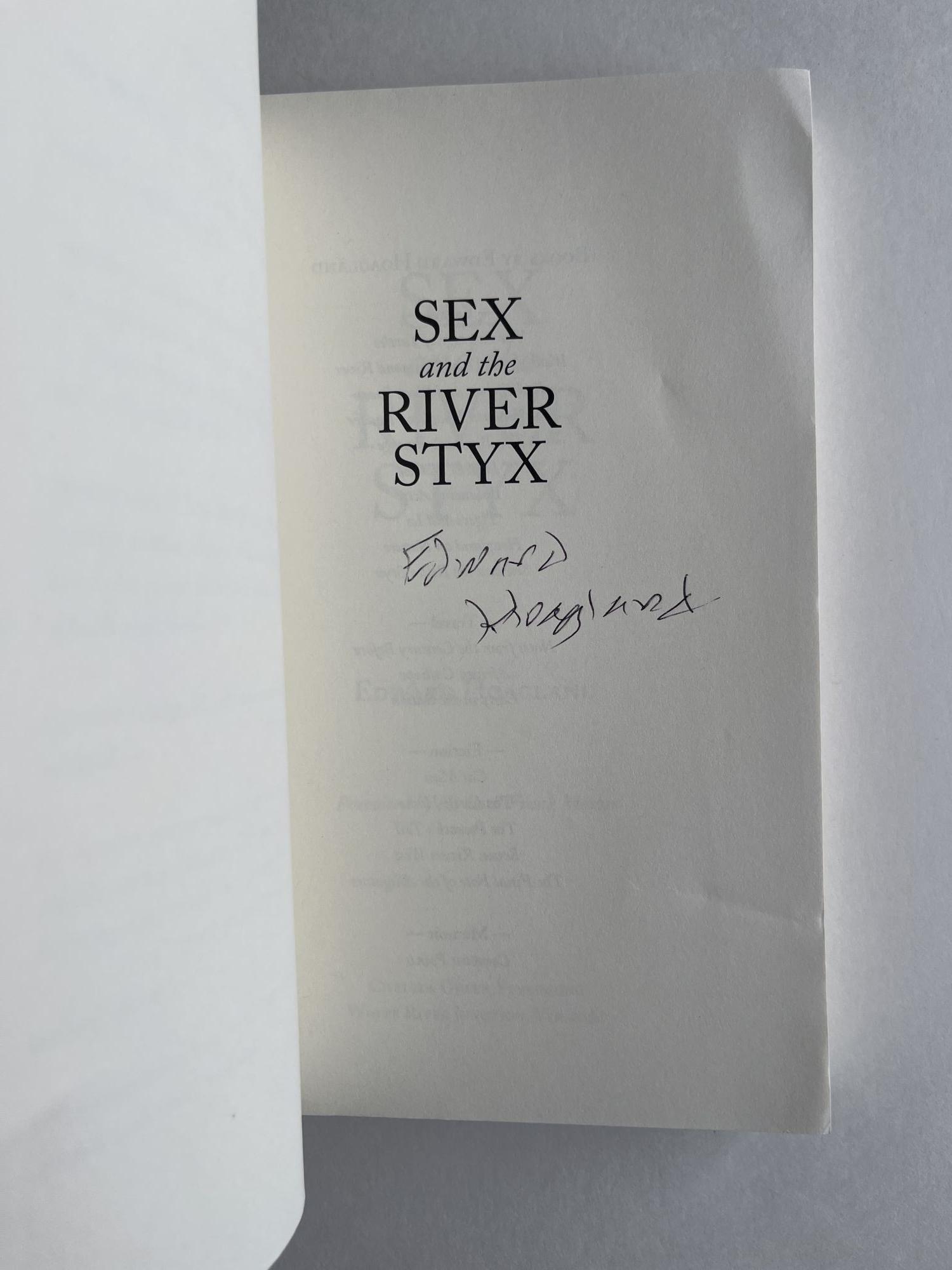Sex And The River Styx By Hoagland Edward Near Fine Soft Cover 2011 1st Edition Signed By