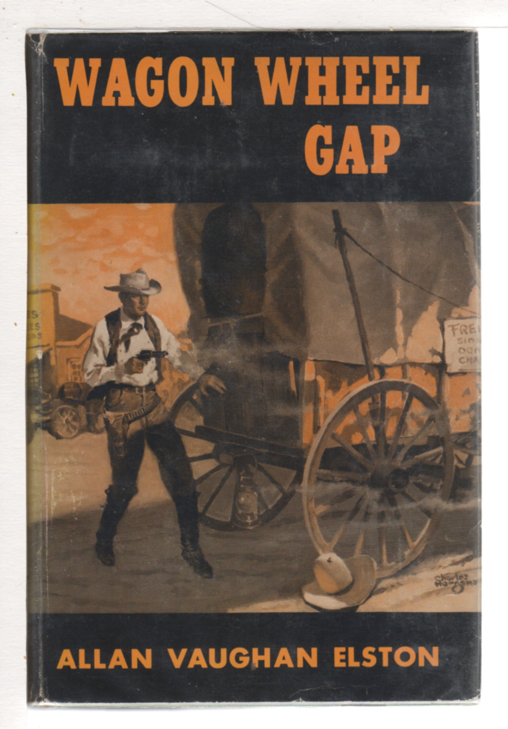 WAGON WHEEL GAP. by Elston, Allan Vaughan (1887 - 1976): FINE (1954) | Bookfever, IOBA (Volk ...